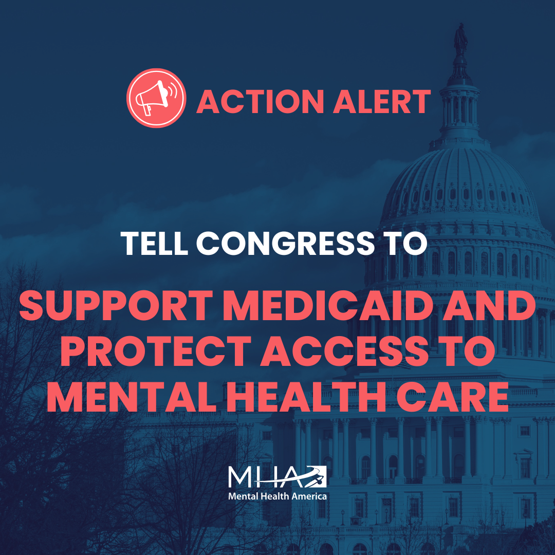 Urge Congress to Support the Medicaid Program and Access to Mental ...